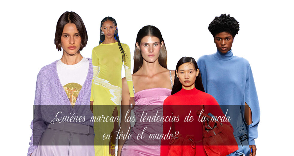 ¿Quiénes marcan las tendencias de la moda? | Revista Eventos En Red